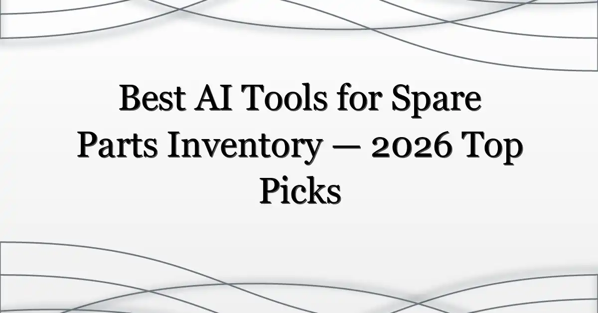 Best AI Tools for Spare Parts Inventory — 2026 Top Picks | mipaoverseas.com